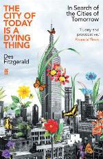 Des Fitzgerald | The City Of Today Is A Dying Thing – Left For Dead